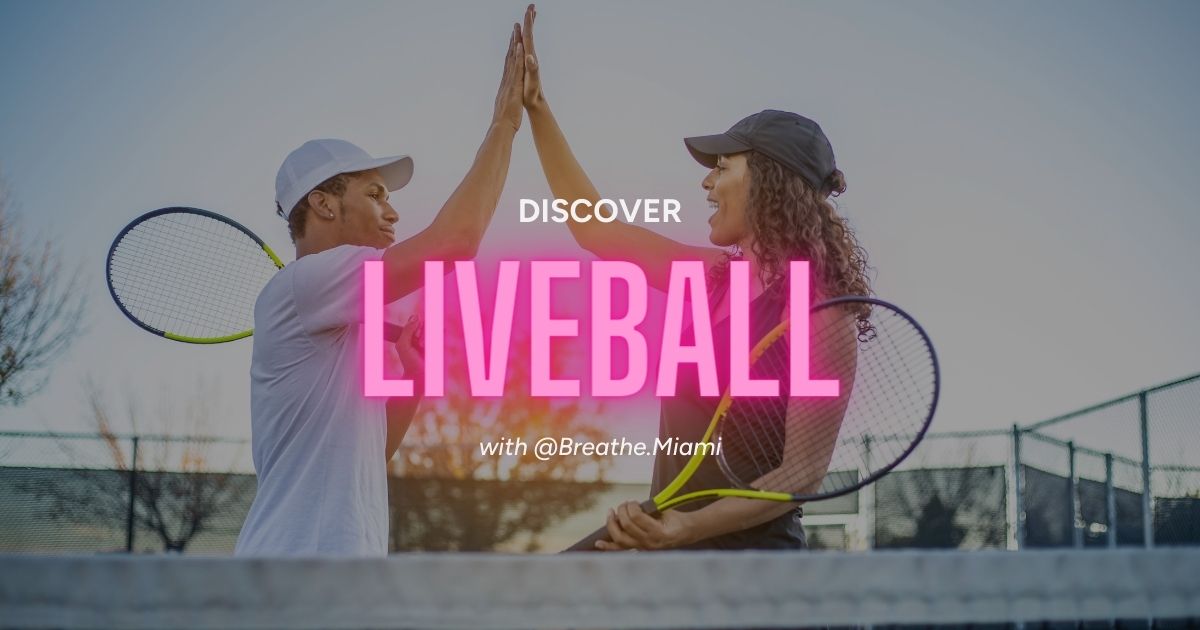 Unveiling the Live Ball Phenomenon: Tennis Reimagined - Breathe Miami